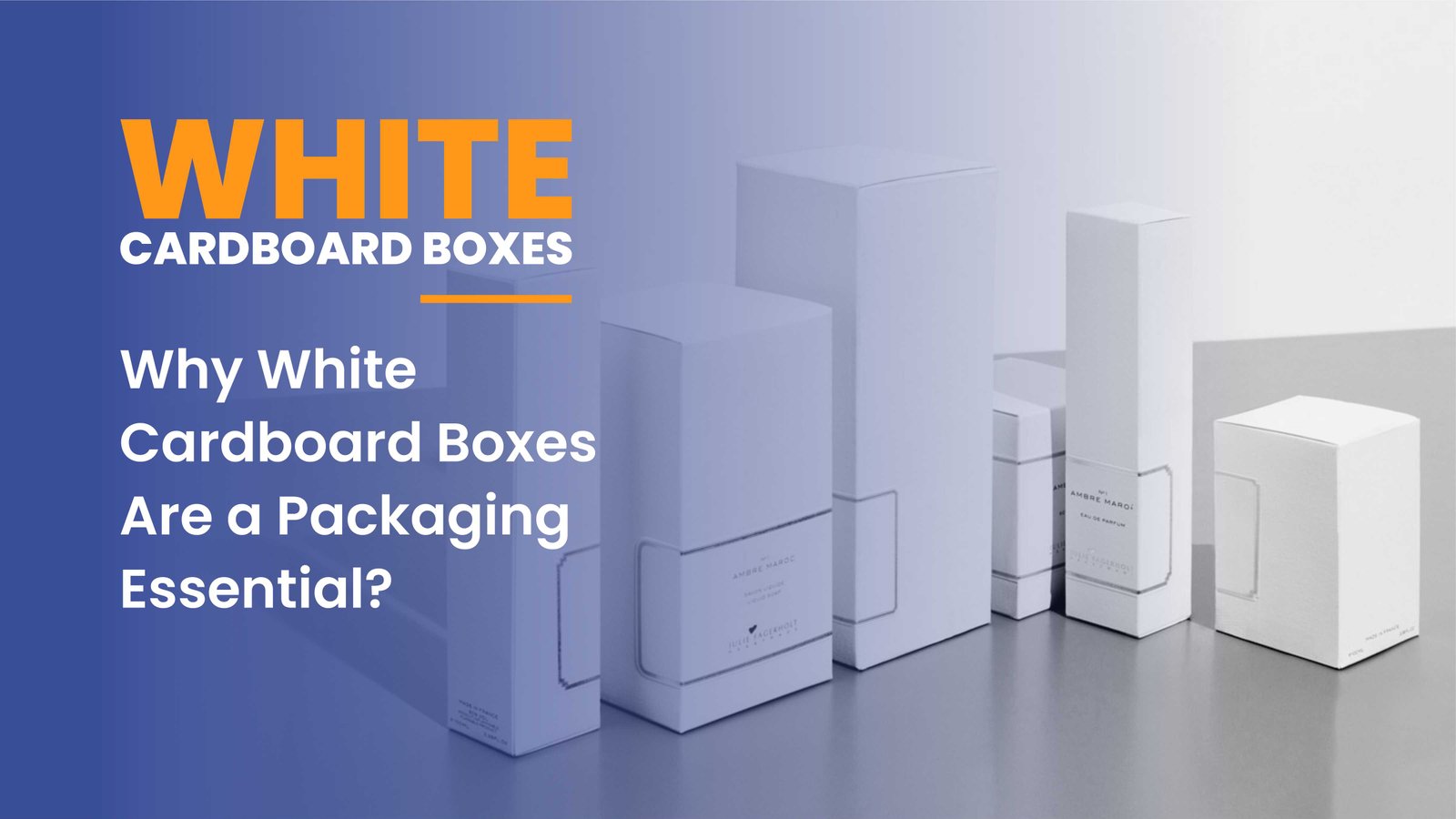 Why White Cardboard Boxes Are a Packaging Essential?
